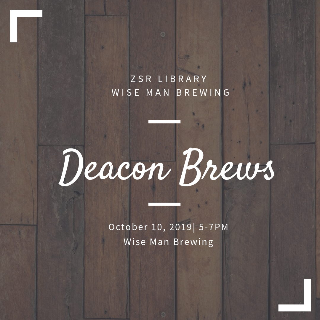Deacon Brews: A ZSR Library Event at Wise Man Brewing - ZSR Library